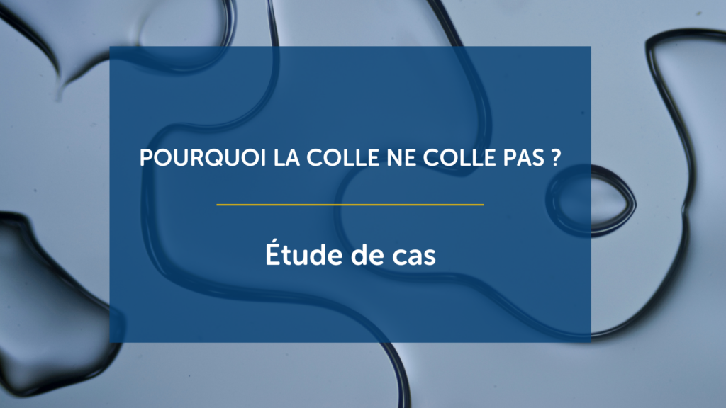 Pourquoi la colle ne colle pas ? - FILAB